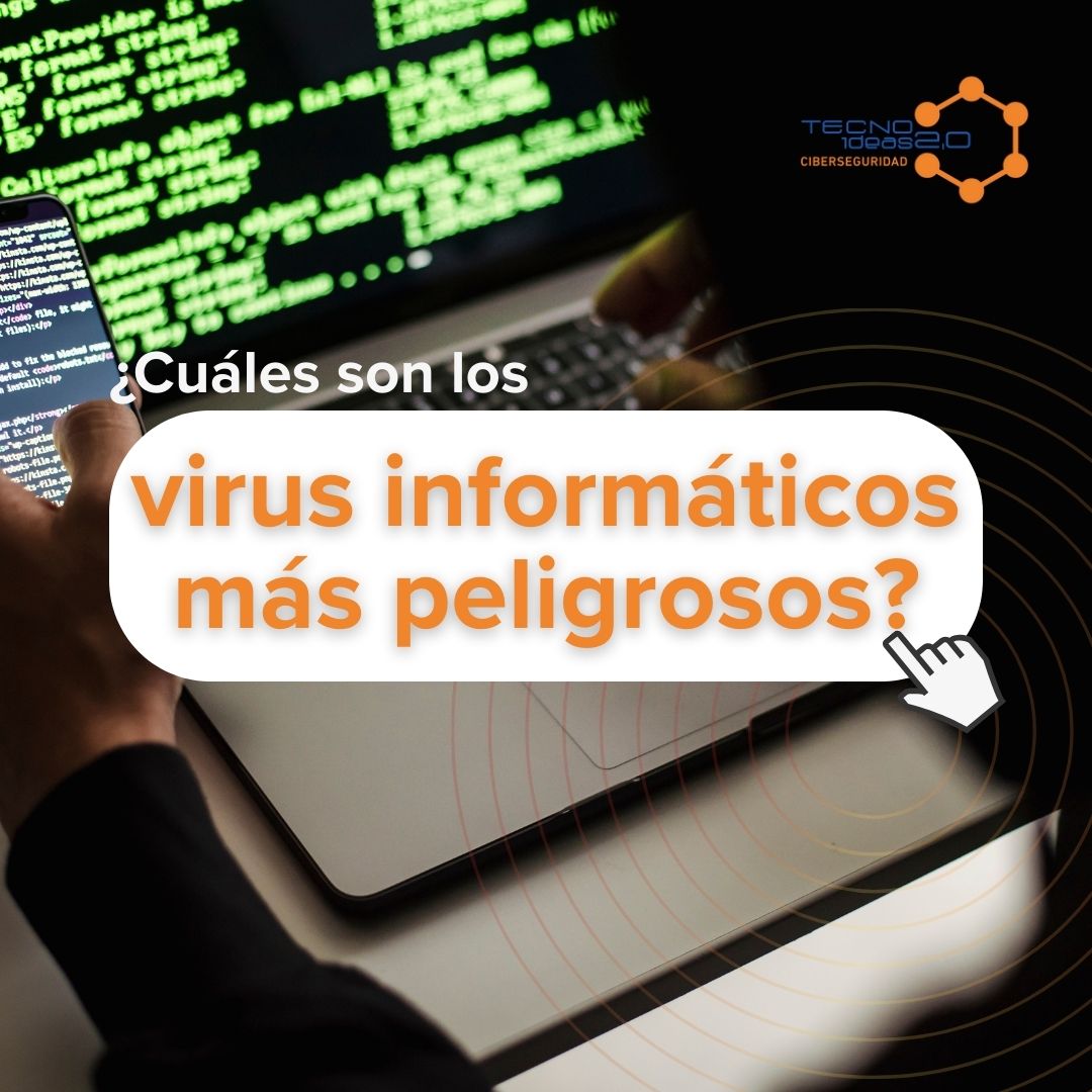 Los virus informáticos más peligrosos en la historia - Blog TECNOideas